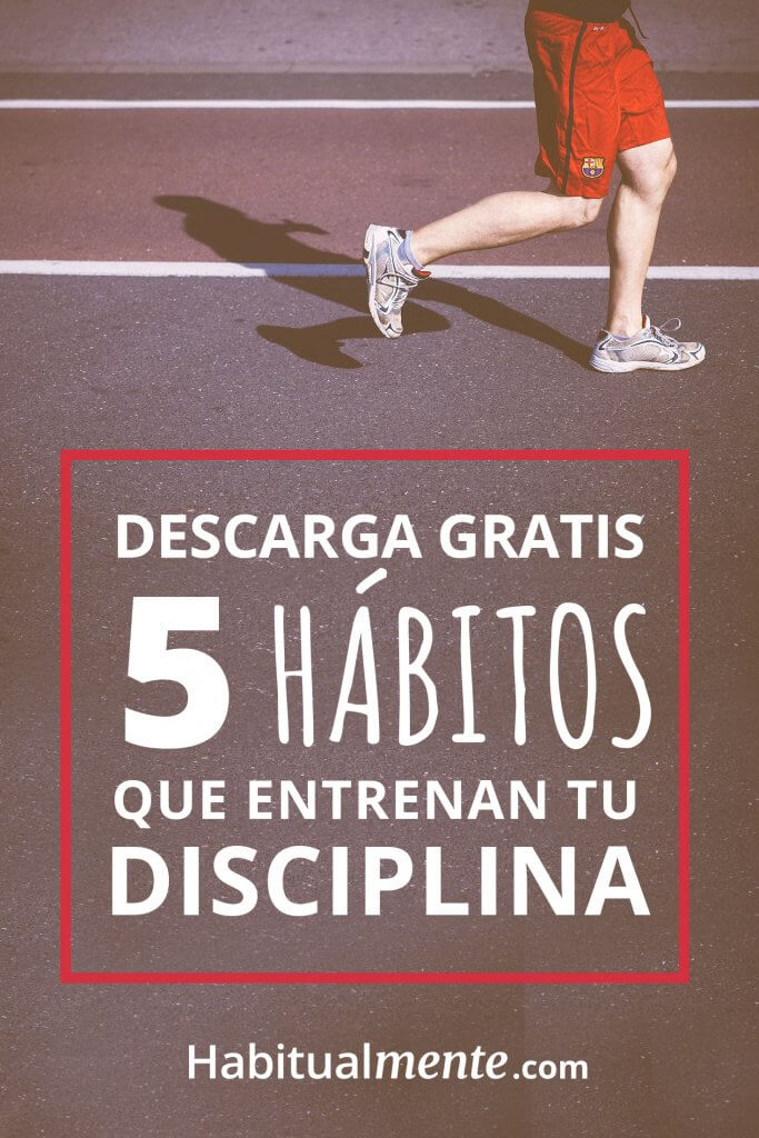 Las 3 acciones cotidianas para ser más disciplinado