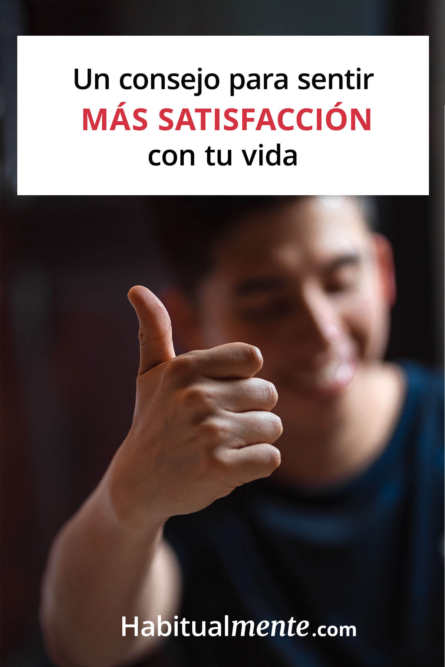Un consejo para sentirte satisfecho con tu vida