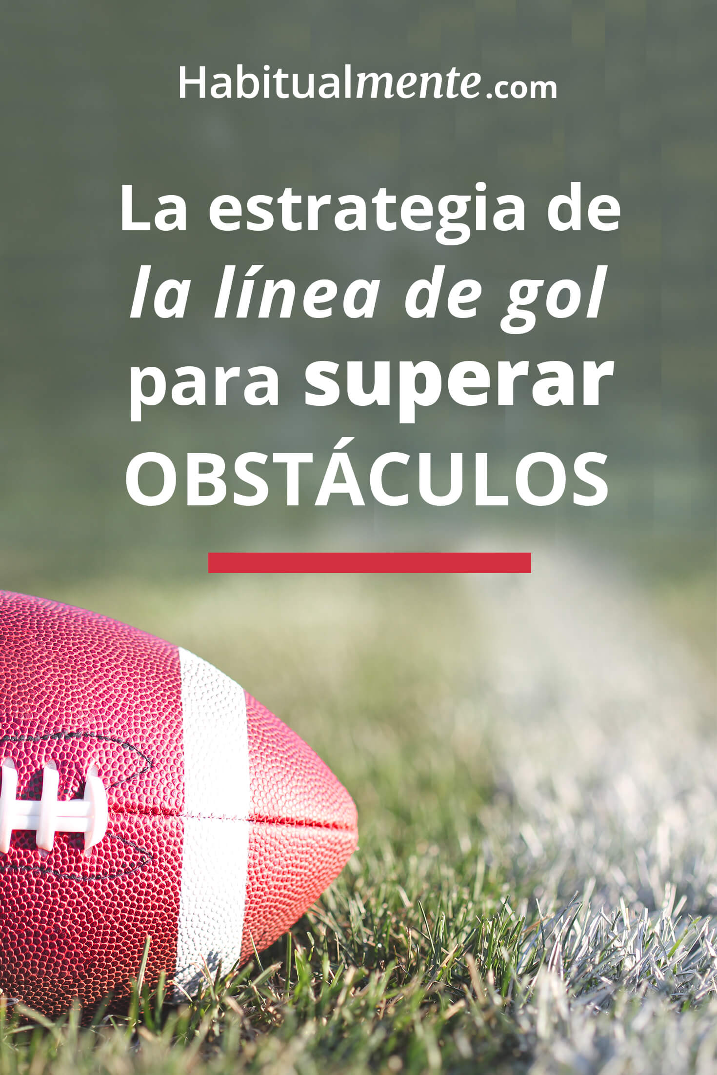 La mejor estrategia para superar obstáculos y lograr lo que te propongas