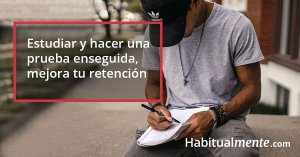 Las 6 mejores estrategias científicas para estudiar más rápido y mejor