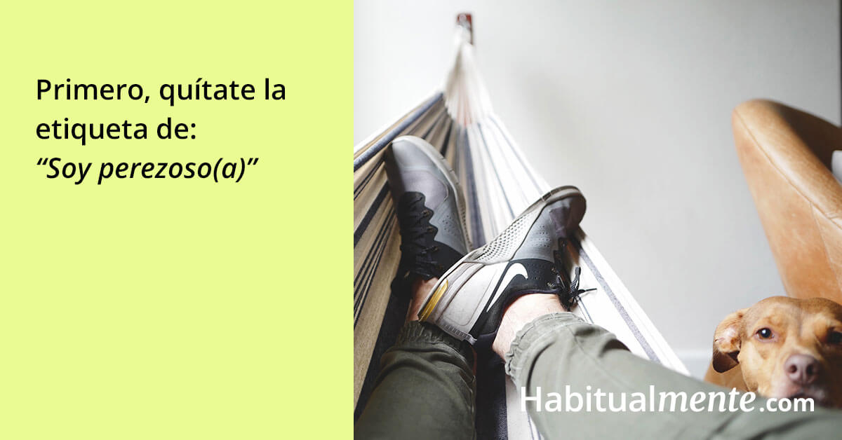 El método PILA para combatir la pereza y tomar acción (sin posponer ...