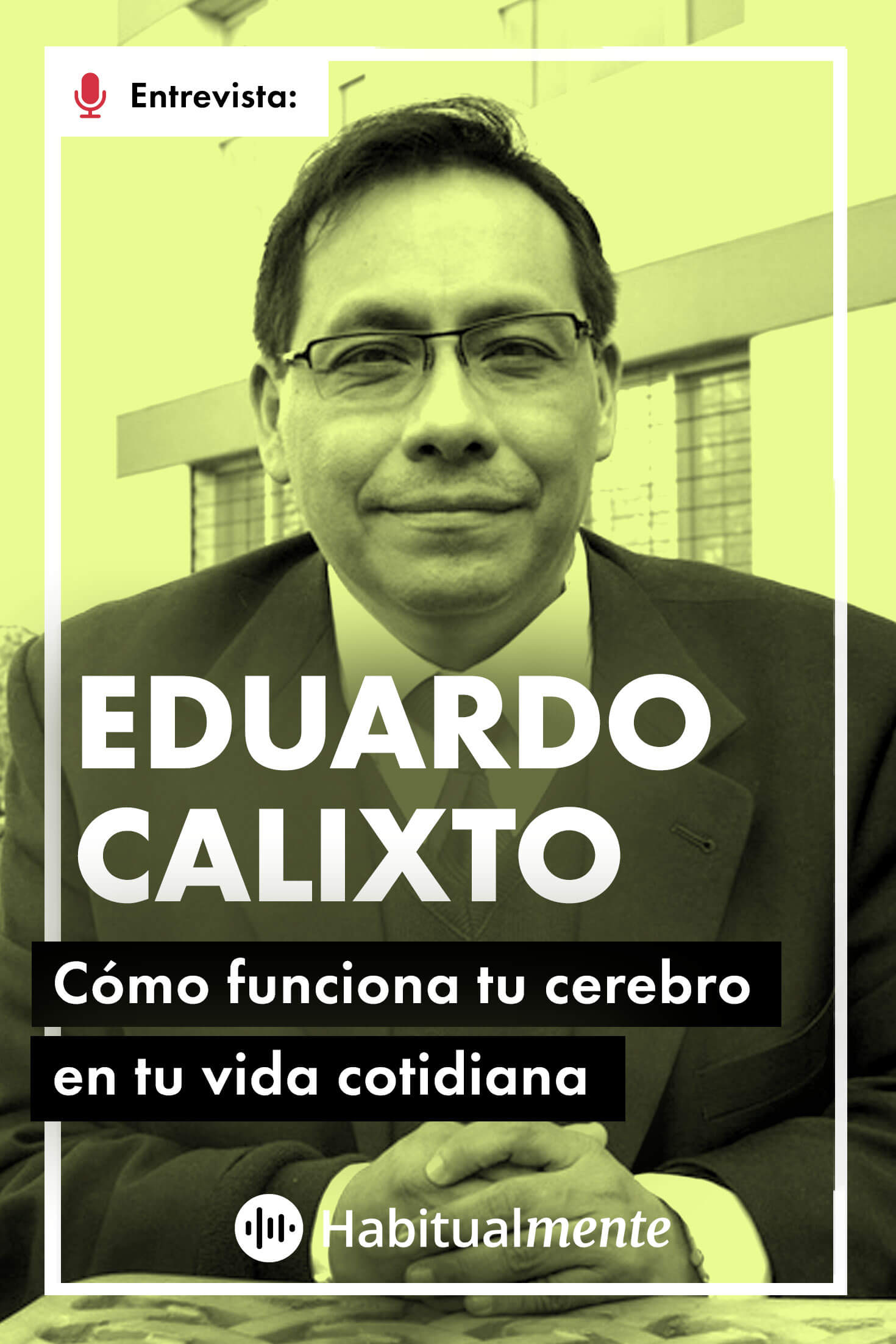 Eduardo Calixto: Cómo funciona tu cerebro en la vida cotidiana: amor ...