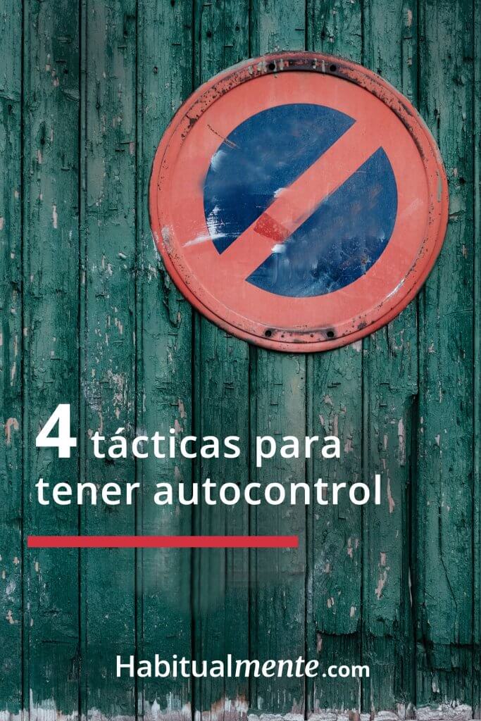 4 tácticas concretas para tener autocontrol (y decidir mejor)