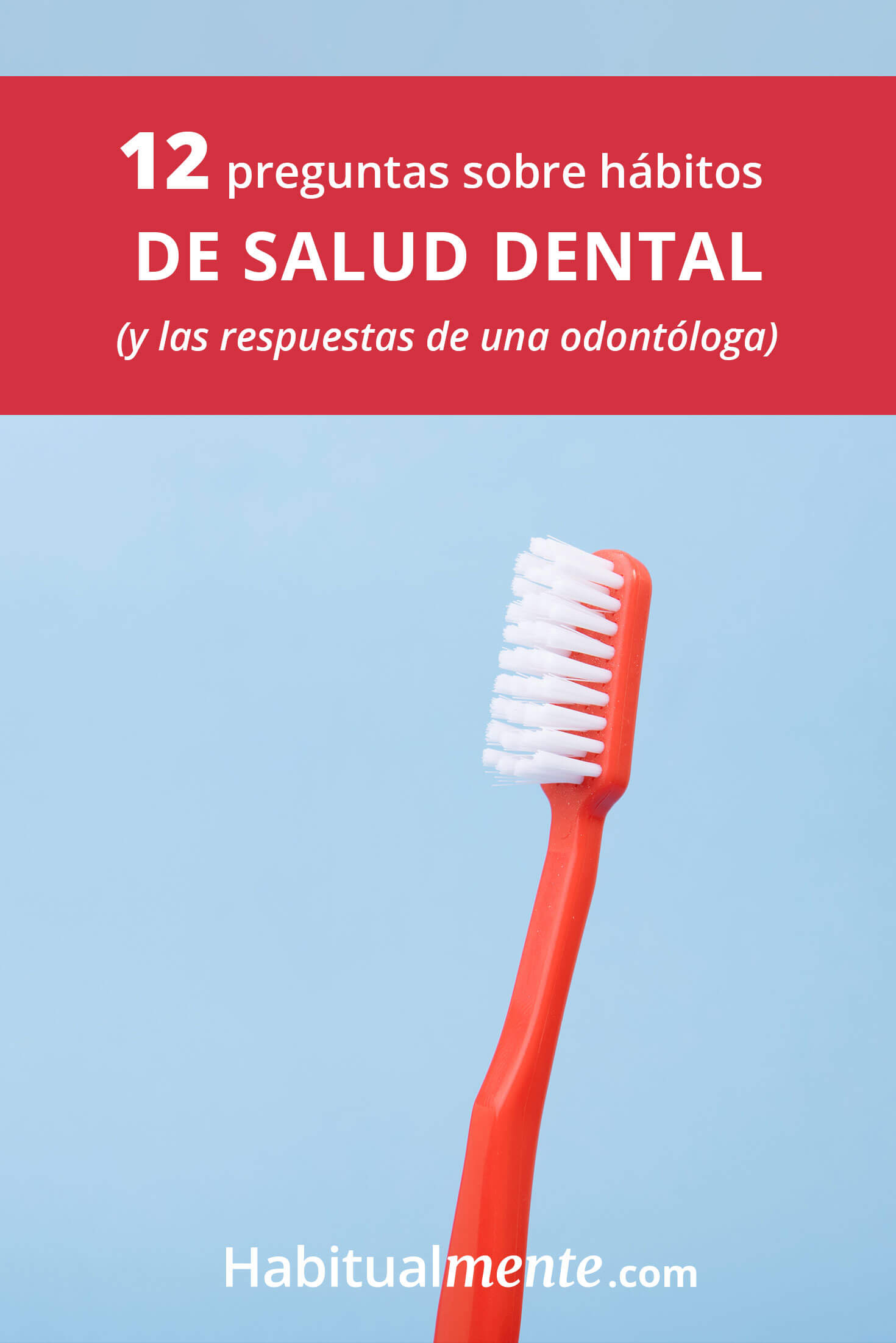 12 preguntas sobre hábitos de salud dental y las respuestas rápidas de ...