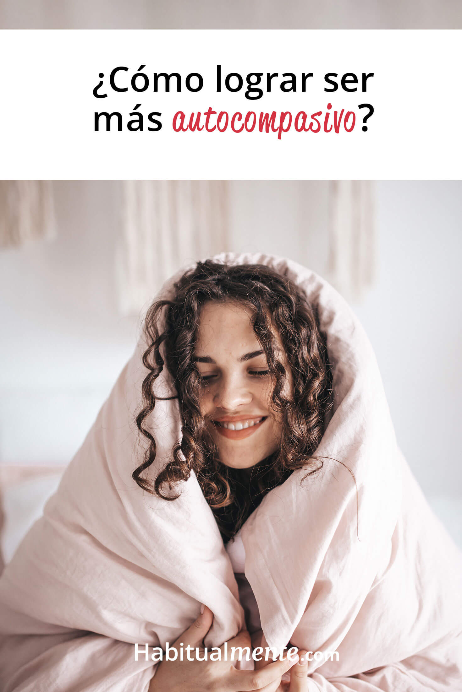 6 gestos de amabilidad con uno mismo - Habitualmente