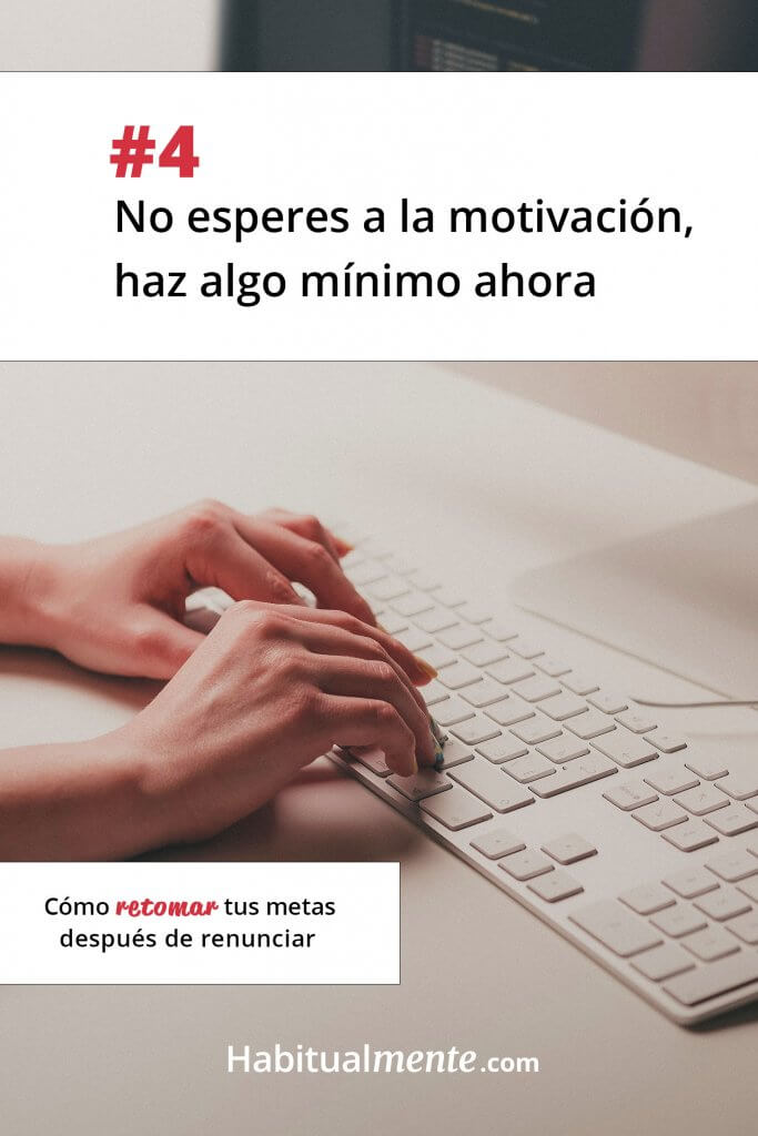 Cómo retomar una meta, hábito o proyecto después de renunciar (aunque ...